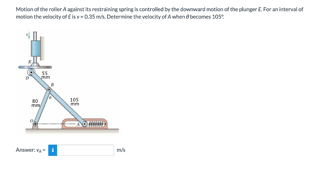 Solved Motion of the roller A against its restraining spring | Chegg.com