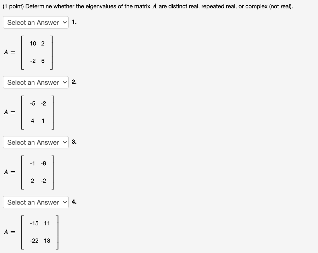 Solved (1 point) Determine whether the eigenvalues of the | Chegg.com