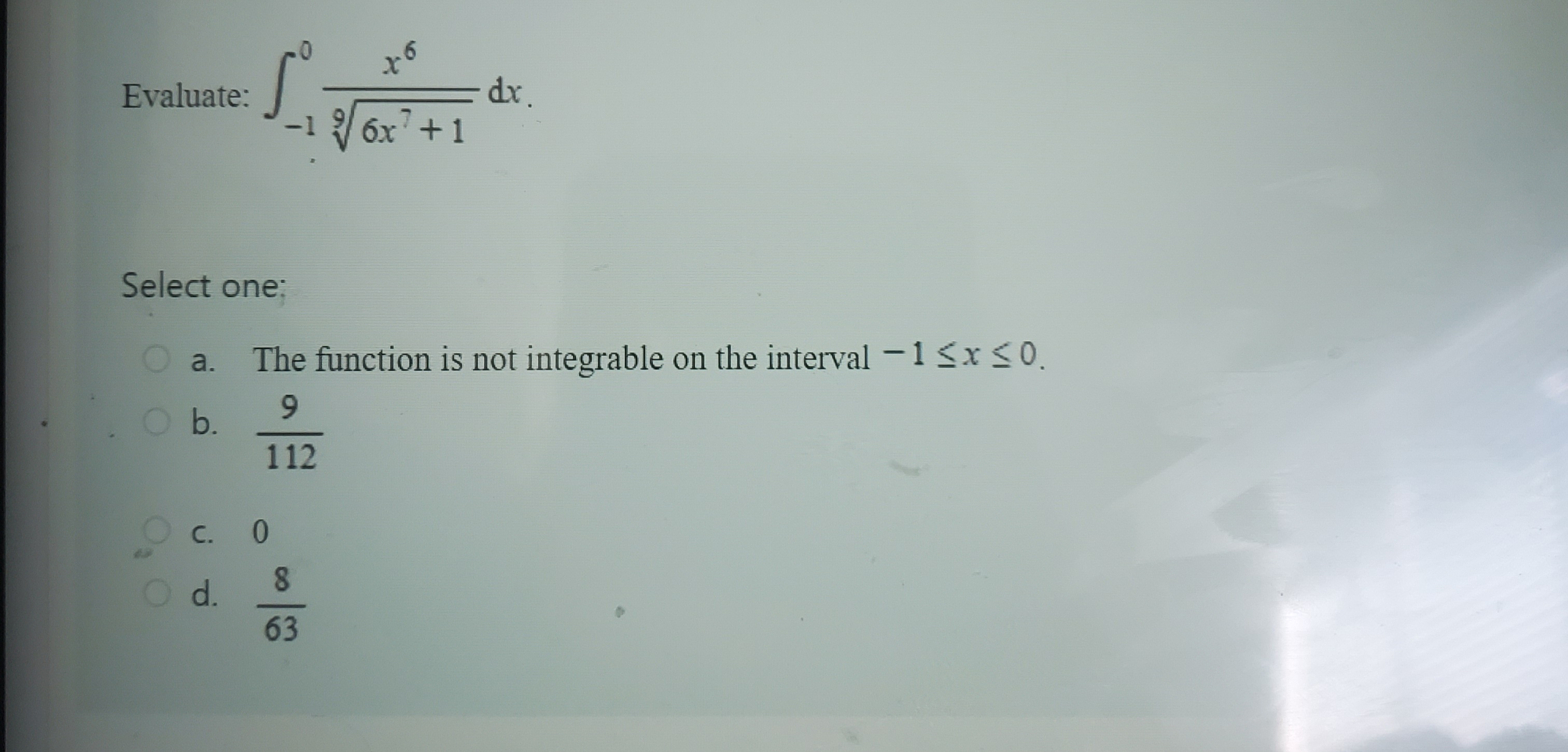 Evaluate: ∫−1096x7+1x6dx Select one: a. The function | Chegg.com