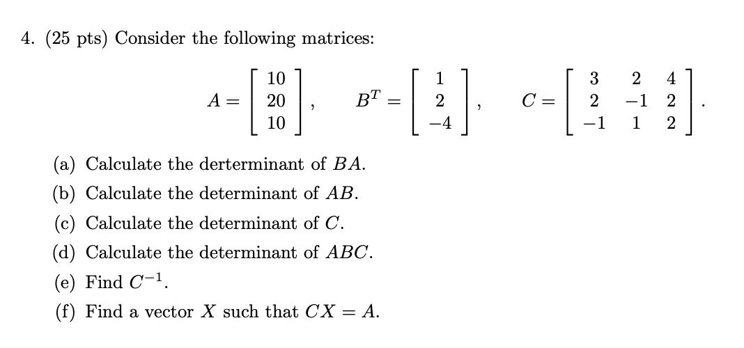 Solved 4. (25 pts) Consider the following matrices: | Chegg.com