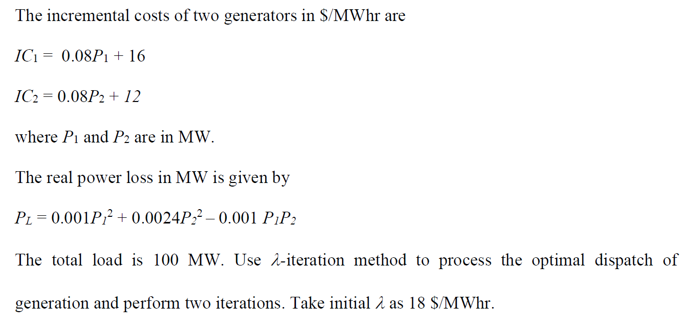 Solved The incremental costs of two generators in $/MWhr are | Chegg.com