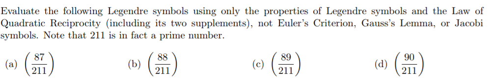 Solved Evaluate the following Legendre symbols using only | Chegg.com