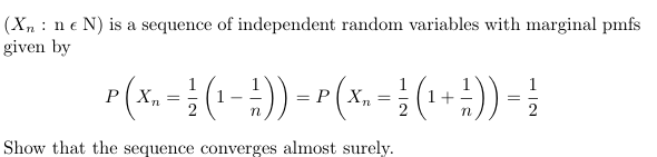 Solved (Xn:nϵN ) is a sequence of independent random | Chegg.com