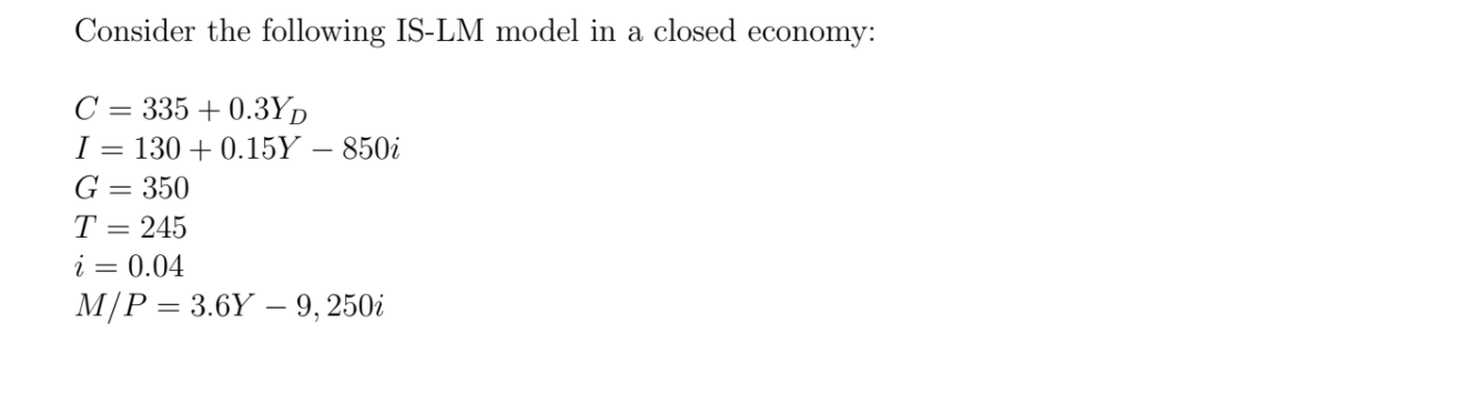 Solved Consider the following IS-LM model in a closed | Chegg.com