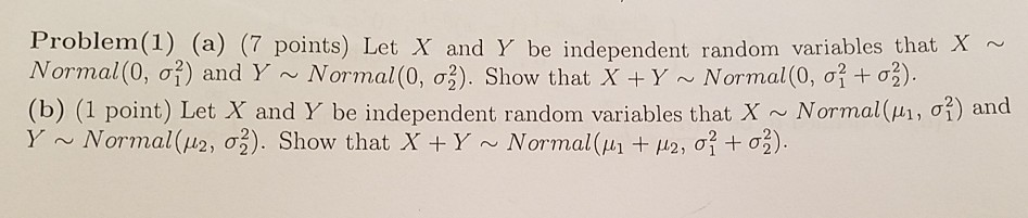 Solved Problem (1) (a) (7 points) Let X and Y be independent | Chegg.com