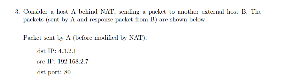 Solved 3. Consider a host A behind NAT, sending a packet to | Chegg.com