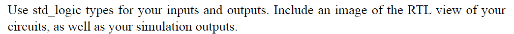Solved Use std_logic types for your inputs and outputs. | Chegg.com