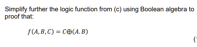 Solved Simplify Further The Logic Function From C Using 