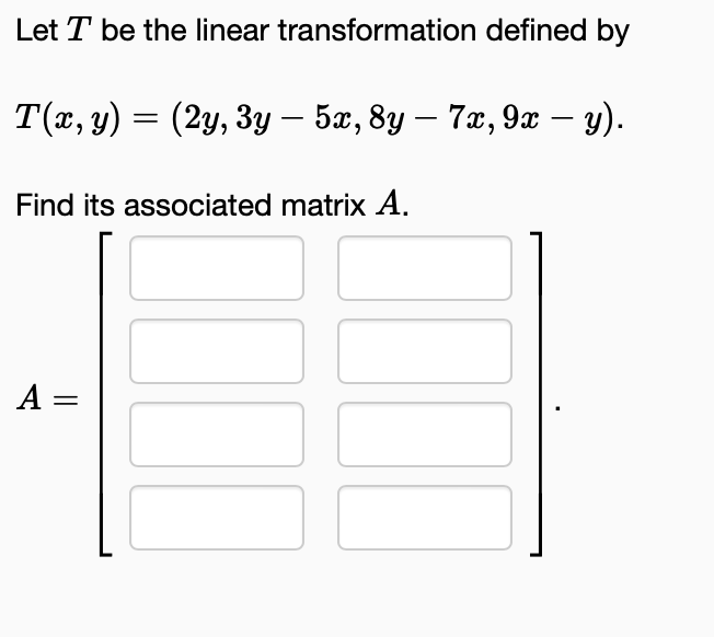 Solved Let T be the linear transformation defined by | Chegg.com
