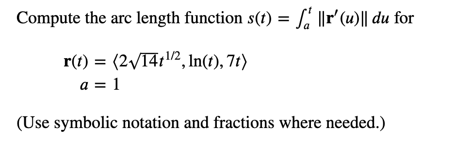 Solved Compute the arc length function s(t)=∫at∥r′(u)∥du for | Chegg.com