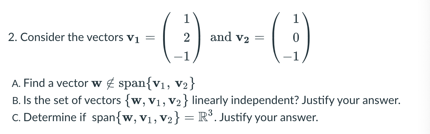 Solved 2. Consider the vectors v1=⎝⎛12−1⎠⎞ and v2=⎝⎛10−1⎠⎞ | Chegg.com