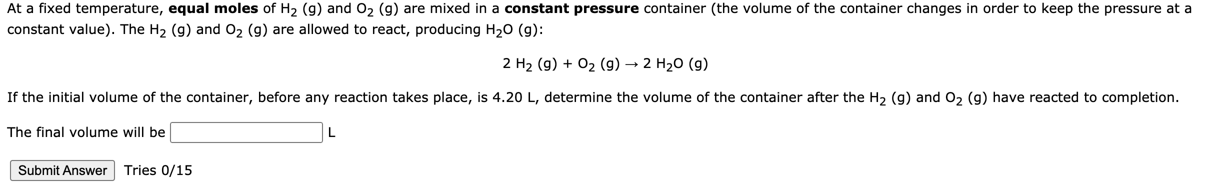 Solved At a fixed temperature, equal moles of H2 (g) and O2 | Chegg.com