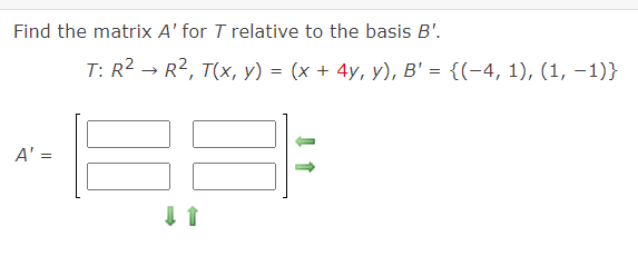 Solved Find the matrix A' for T relative to the basis B'.T: | Chegg.com