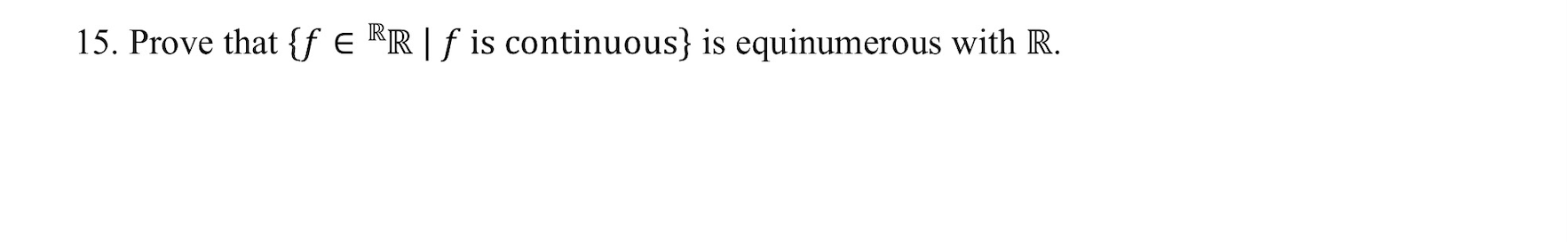 Solved 15. Prove that {f∈RR∣f is continuous } is | Chegg.com