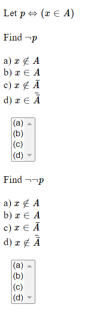 Solved Let p⇔(x∈A) Find ¬p a) x∈/A b) x∈A c) x∈/Aˉ d) x∈Aˉ | Chegg.com