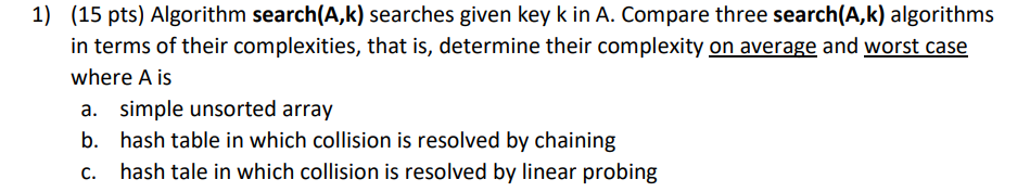 Solved 1) (15 pts) Algorithm search(A,k) searches given key | Chegg.com