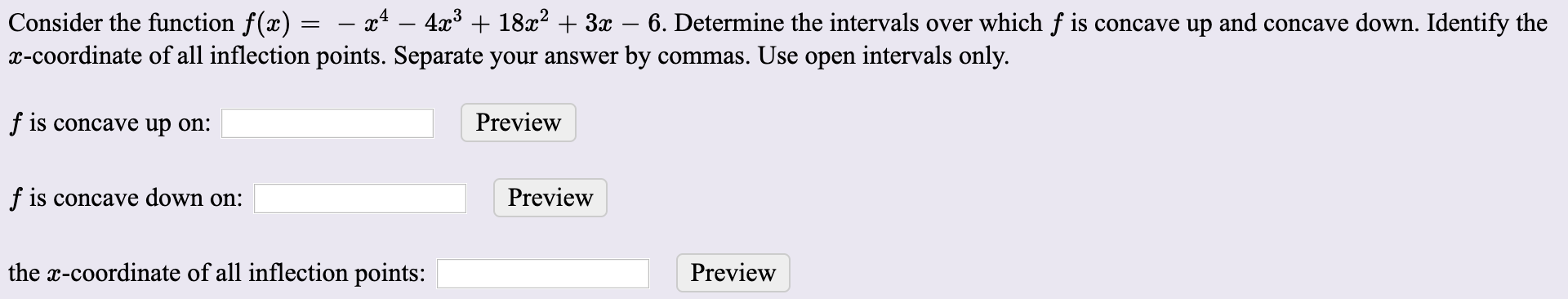 Solved Consider the function f(x) = – x4 – 4x3 + 18x2 + 3x – | Chegg.com