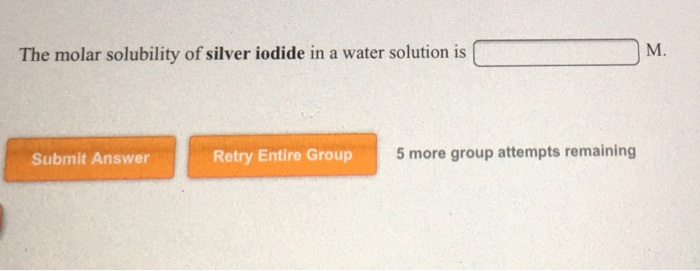 Solved The molar solubility of silver iodide in a water | Chegg.com
