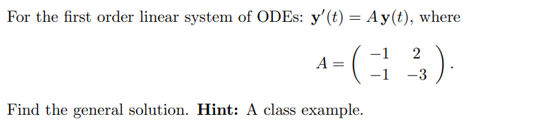 Solved For the first order linear system of ODEs: | Chegg.com