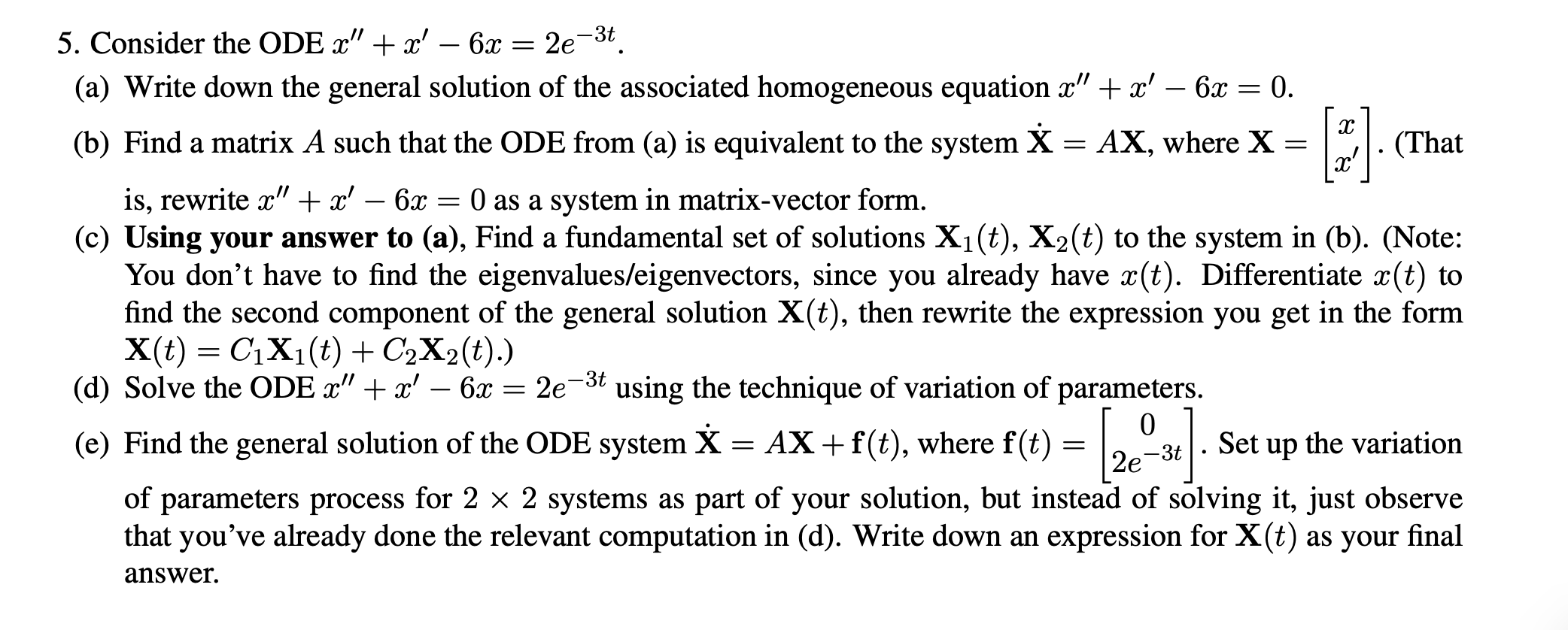 5. Consider the ODE xā²ā²+xā²ā6x=2eā3t. (a) Write down | Chegg.com 5. Consider the ODE xā²ā²+xā²ā6x=2eā3t. (a) Write down | Chegg.com