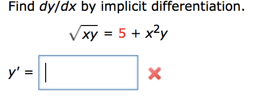 Solved Find dy/dx by implicit differentiation. xy = 5 + x2y | Chegg.com