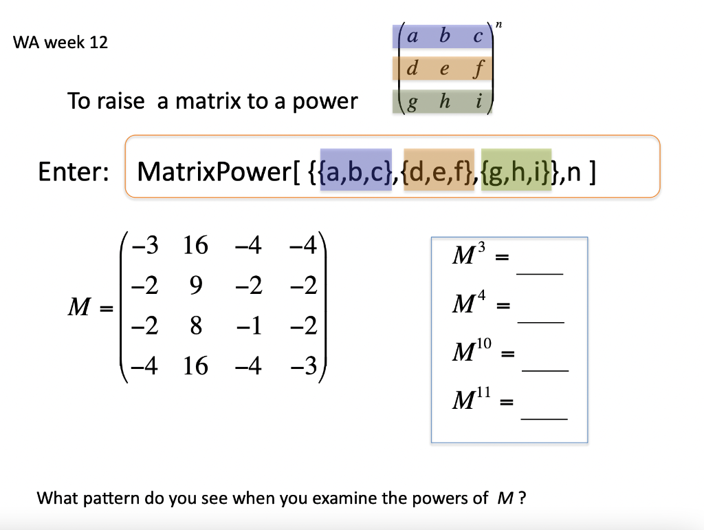 Solved WA week 12 a с d е f To raise a matrix to a power h i | Chegg.com