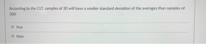 Solved According to the CLT, samples of 30 will have a | Chegg.com