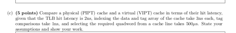 c) (5 points) Compare a physical (PIPT) cache and a | Chegg.com