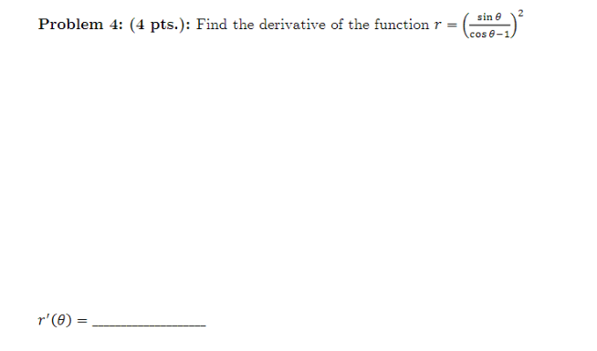 Solved Problem 4: (4 pts.): Find the derivative of the | Chegg.com
