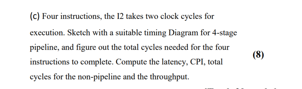Solved (c) Four instructions, the 12 takes two clock cycles | Chegg.com