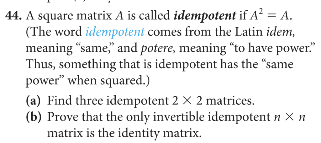 Solved 44. A square matrix A is called idempotent if A2-A. | Chegg.com