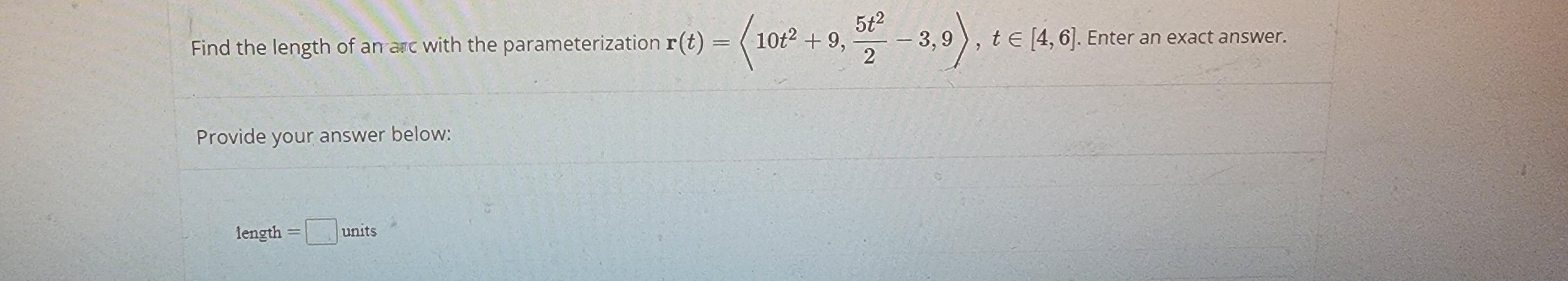 Solved Find the length of an arc with the parameterization | Chegg.com