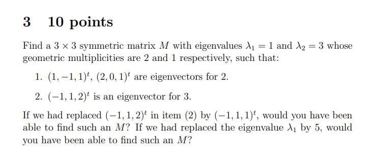 Solved 3 10 points Find a 3 x 3 symmetric matrix M with | Chegg.com