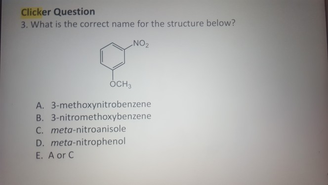 Solved Clicker Question 3. What is the correct name for the | Chegg.com