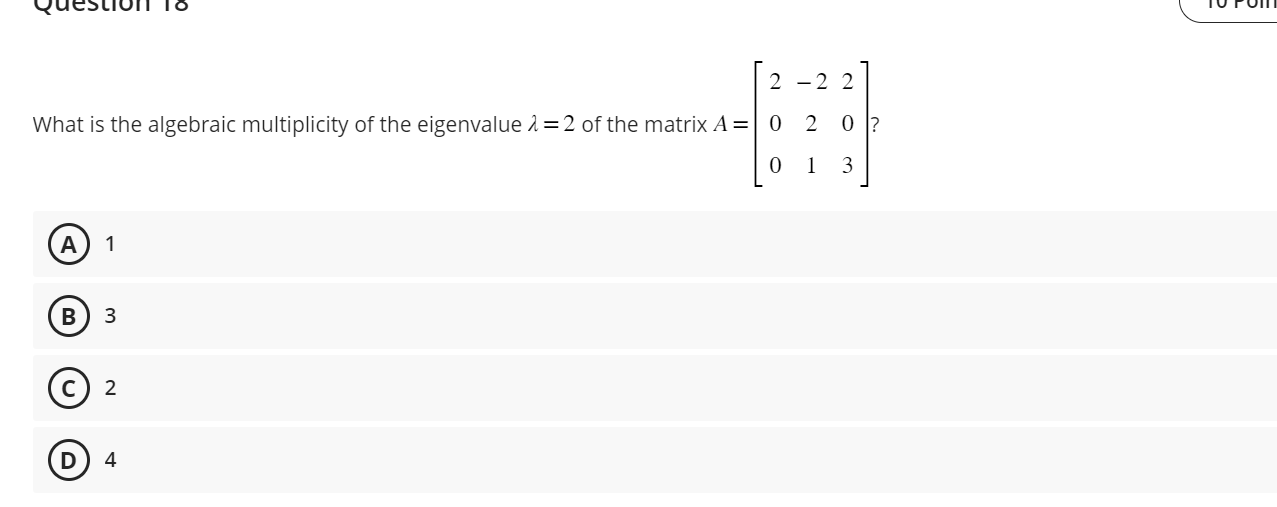Solved What is the algebraic multiplicity of the eigenvalue | Chegg.com