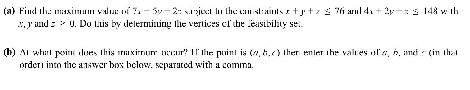 Solved (a) Find the maximum value of 7x+5y+2z subject to the | Chegg.com