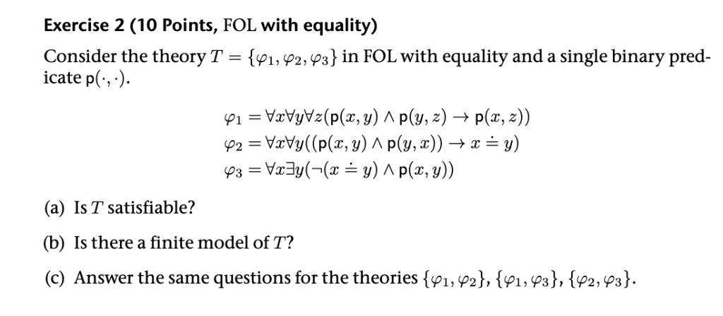 Exercise 2 (10 Points, FOL with equality) Consider | Chegg.com