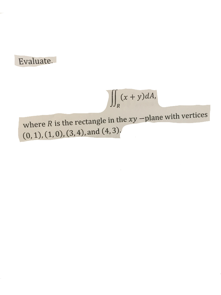 Solved Evaluate. (x+y)dA, R where R is the rectangle in the | Chegg.com