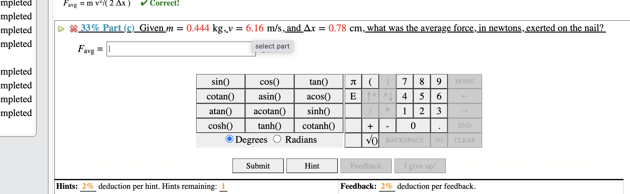 Solved Favg =mv2/(2Δx) Correct! Favg = Hints: 2% deduction | Chegg.com