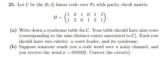 25. Let C be the [6,4] linear code over F3 with | Chegg.com