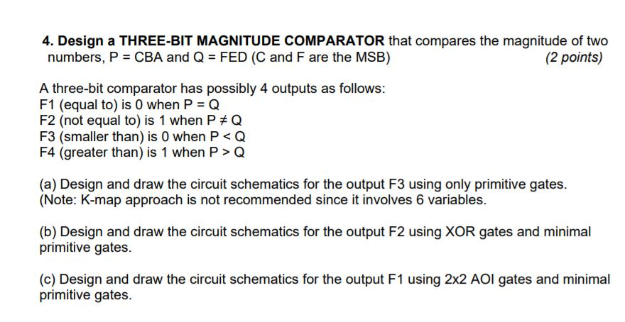 Solved 4. Design a THREE-BIT MAGNITUDE COMPARATOR that | Chegg.com