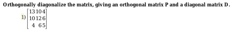 Solved an orthogonal matrix P and a diagonal matrix D. | Chegg.com