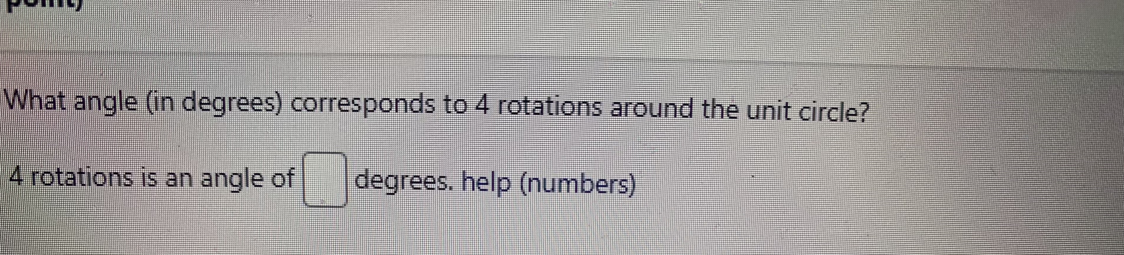 Solved What angle (in degrees) ﻿corresponds to 4 ﻿rotations | Chegg.com