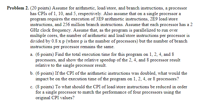 Solved em 2. (20 points) Assume for arithmetic, load/store, | Chegg.com