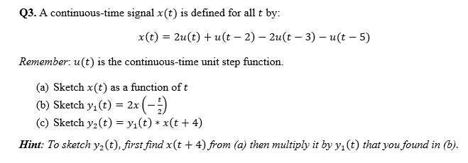 Solved Q3. A continuous-time signal x(t) is defined for all | Chegg.com