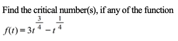 Solved Find the critical number(s), if any of the function | Chegg.com