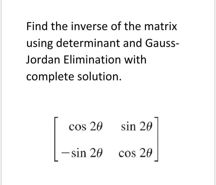Solved Find the inverse of the matrix using determinant and | Chegg.com