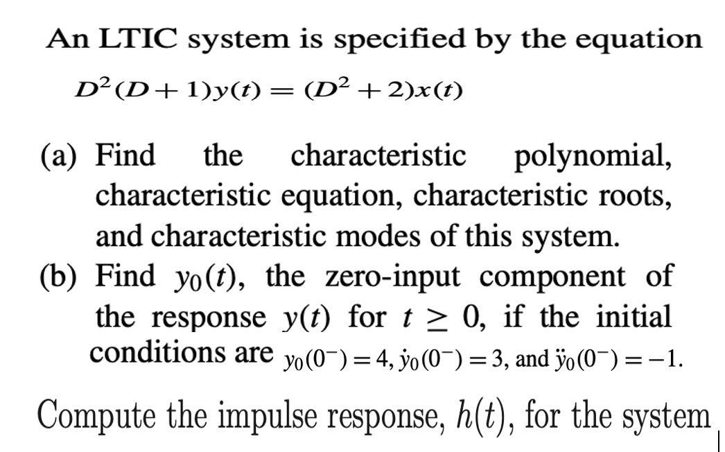 Solved An LTIC system is specified by the equation | Chegg.com