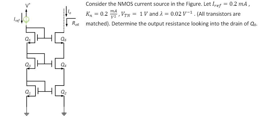 Solved V Consider the NMOS current source in the Figure. Let | Chegg.com