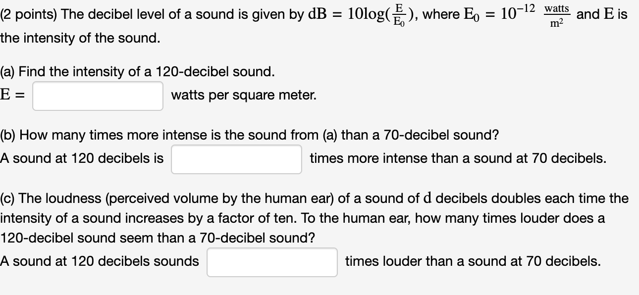 Solved (2 points) The decibel level of a sound is given by | Chegg.com